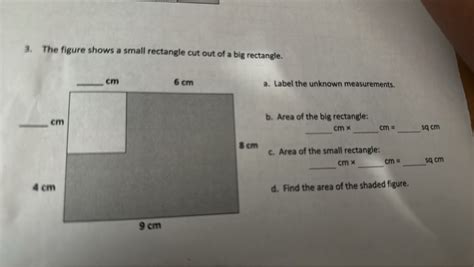 3 The Figure Shows A Small Rectangle Cut Out Of A Big Rectangle A Labe