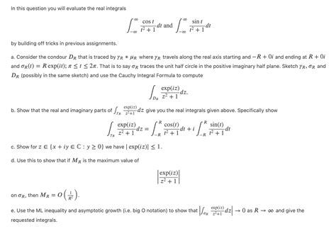 Solved In This Question You Will Evaluate The Real Integrals Chegg Com