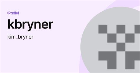 Kbryner Kim Bryner Profile Padlet