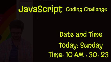Javascript Coding Challenge Display Date And Time Date Time