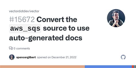 Convert The `awssqs` Source To Use Auto Generated Docs · Issue 15672 · Vectordotdevvector