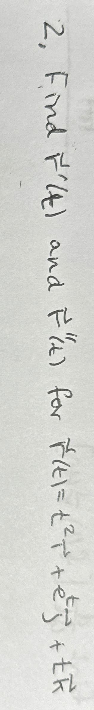 Solved Find Vec R T And Vec R T For Chegg Com