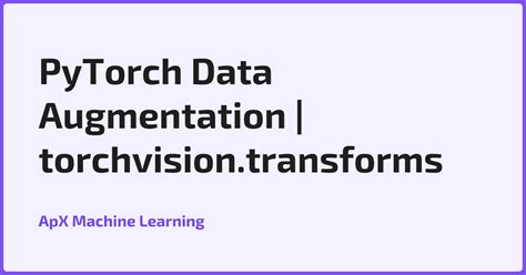 Pytorch Data Augmentation Torchvisiontransforms