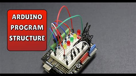 Arduino Program Structure Explained Step By Step Guide Youtube