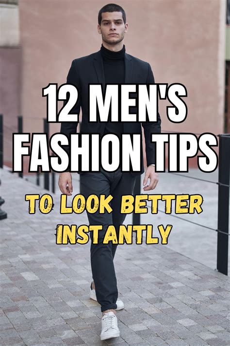 12 Mens Fashion Tips To Look Better Instantly Style Tips For Men