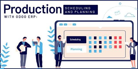 Unlock Manufacturing Efficiency With Odoo Erp Scheduling And Planning