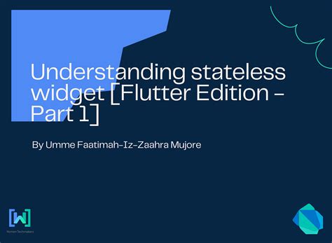 Understanding Stateless Widget Flutter Edition — Part 1 By Faatimah