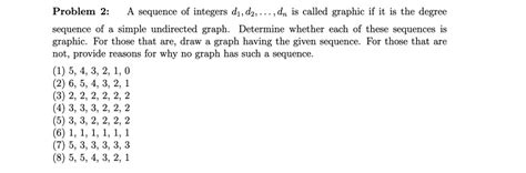 Solved Problem 2 A Sequence Of Integers Dd2d Is Called Graphic If