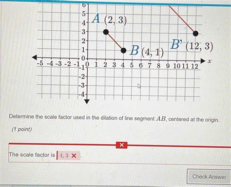 Solved 0 Determine The Scale Factor Used In The Dilation Of Line