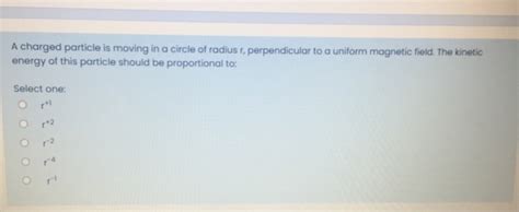 Solved A Charged Particle Is Moving In A Circle Of Radius R Chegg