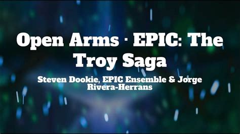 Epic The Musical Open Arms Lyrics Youtube Music