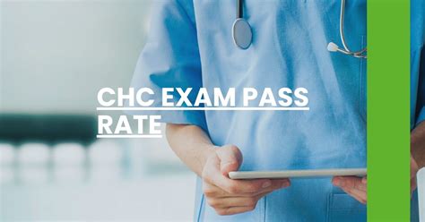 CHC Exam Pass Rate CHC