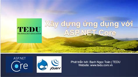 Chia Sẻ Khóa Xây Dựng Ứng Dụng Web Với Core Cùng Tedu