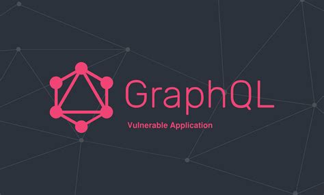 Exploring Graphql In Web Application Pentesting Vulnerabilities And
