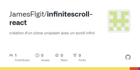 Github Jamesflgitinfinitescroll React Création Dun Clone Unsplash Avec Un Scroll Infini
