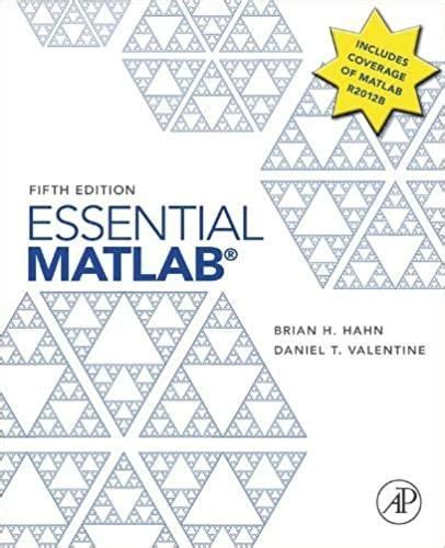 Essential Matlab For Engineers And Scientists 5th Edition By Daniel T Valentine Textbook