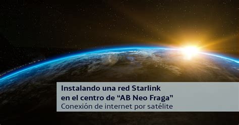 Starlink Instalación De Un Punto De Acceso A Internet Barreu Informa
