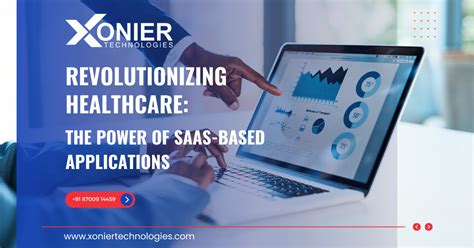 Revolutionizing Healthcare The Power Of Saas Based Applications