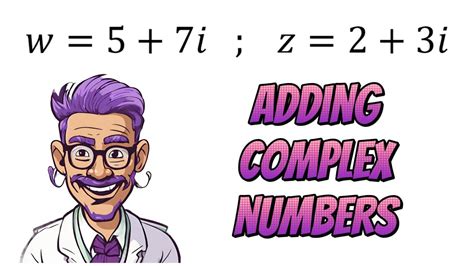 Advanced Mathematics How To Add Complex Numbers Youtube