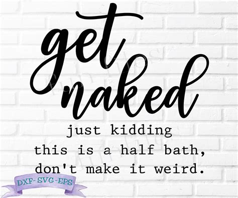 Get Naked Just Kidding This Half Bath Don T Make It Weird Etsy