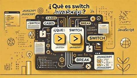 Switch Javascript ¿qué Es Y Cómo Funciona