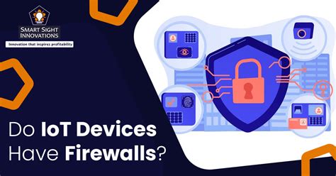 Do Iot Devices Have Firewalls