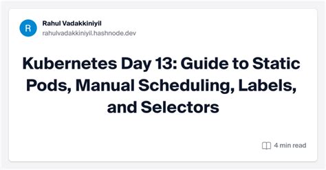 Rahul Vadakkiniyil On Linkedin Kubernetes Day 13 Static Pods And Scheduling Guide