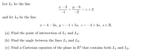 Solved Let L1 Be The Line 1x3 2y8 Z 2 And Let L2 Be The Chegg Com