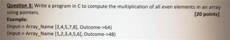 Solved Question 3 Write A Program In C To Compute The