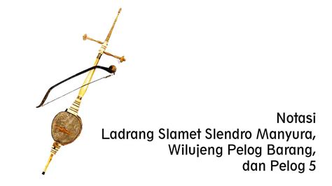 Notasi Ladrang Slamet Slendro Manyura Wilujeng Pelog Barang Dan Pelog 5 Kawruh Basa