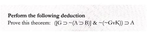 Solved Perform The Following Deduction Prove This Theorem