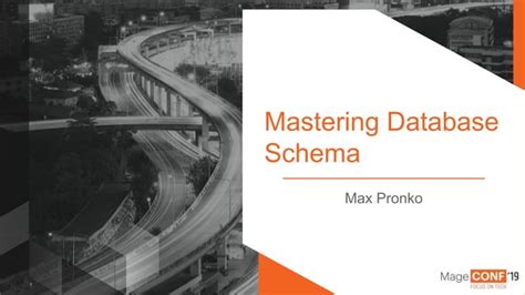 Mastering Declarative Database Schema Mageconf 2019 Ppt