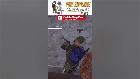 The Zipline Trap Base Part 3 Cableguyrust Rust Rustpcgame
