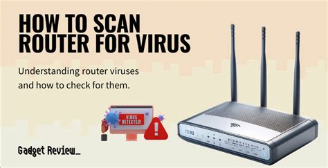How To Scan Router For Viruses Scanning Router For Malware
