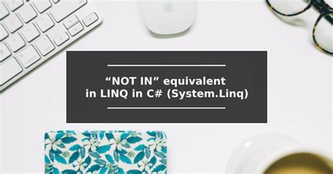 Not In” Equivalent In Linq In C Systemlinq
