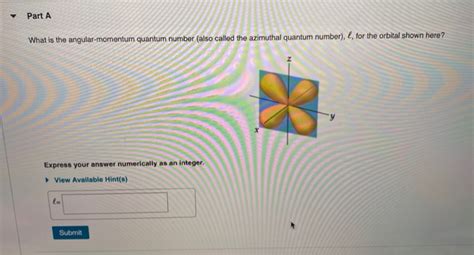 Solved Part A What Is The Angular Momentum Quantum Number Chegg