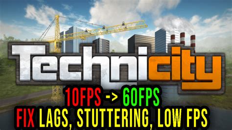 Technicity Lags Stuttering Issues And Low FPS Fix It Games Manuals