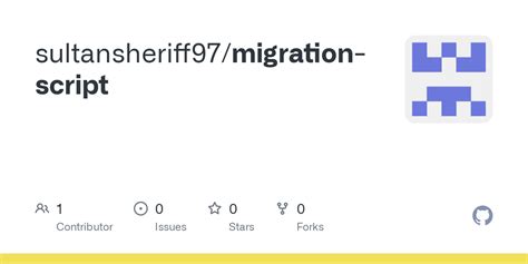 github sultansheriff97 migration script