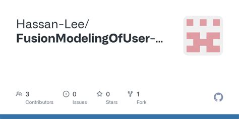 Github Hassan Leefusionmodelingofuser