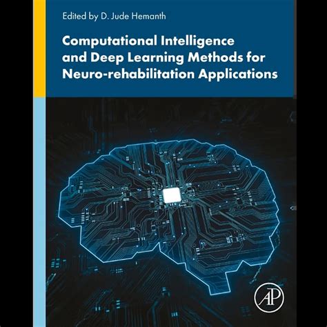 Computational Intelligence And Deep Learning Methods For Neuro Rehabilitation Applications