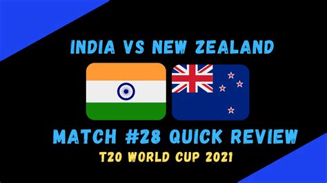 India Vs New Zealand T20 World Cup 2021 Match 28 Quick Review
