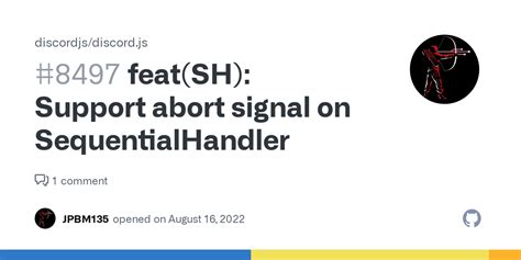 Feat SH Support Abort Signal On SequentialHandler Issue 8497 Discordjs Discord Js GitHub