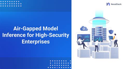 Air Gapped Model Inference For High Security Enterprises