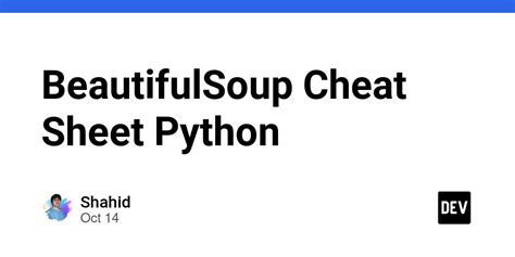 Beautifulsoup Cheat Sheet Python Dev Community