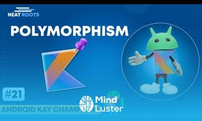 Learn Polymorphism In OOP Kotlin Mind Luster