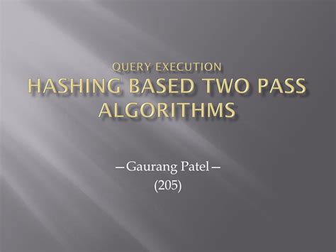 Ppt Query Execution Hashing Based Two Pass Algorithms Powerpoint Presentation Id6834274