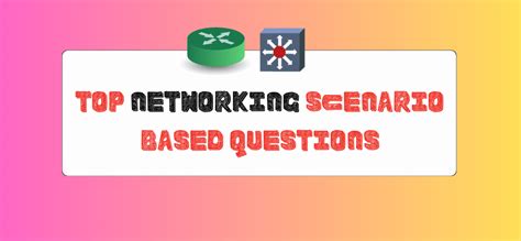 Top 100 Networking Scenario Based Questions