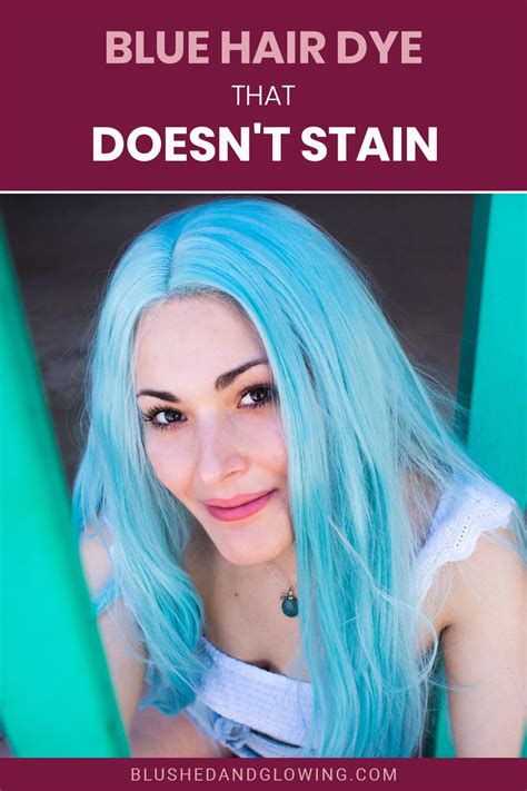 Blue Hair Dye That Doesnt Stain Blushed And Glowing