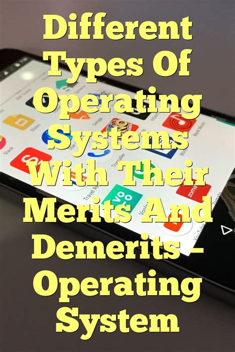 different types of operating systems with their merits and demerits