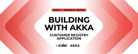 Building With Akka Customer Registry App Part 1 Project Setup Scala